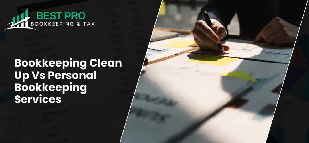 Bookkeeping Clean Up vs. Personal Bookkeeping Services - Best Pro