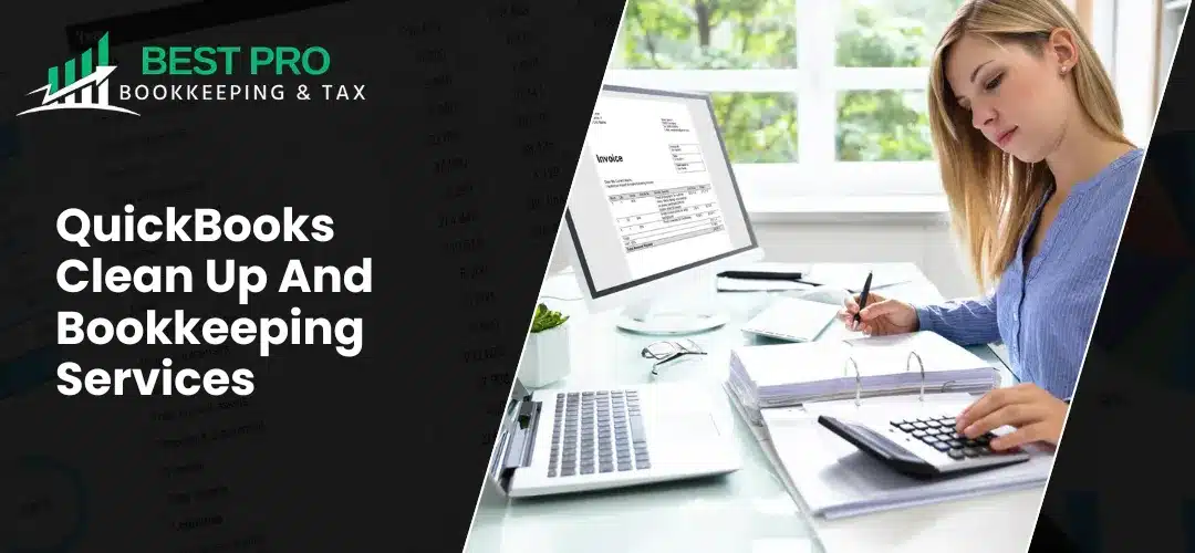 QuickBooks Clean Up and Bookkeeping Services - Best Pro